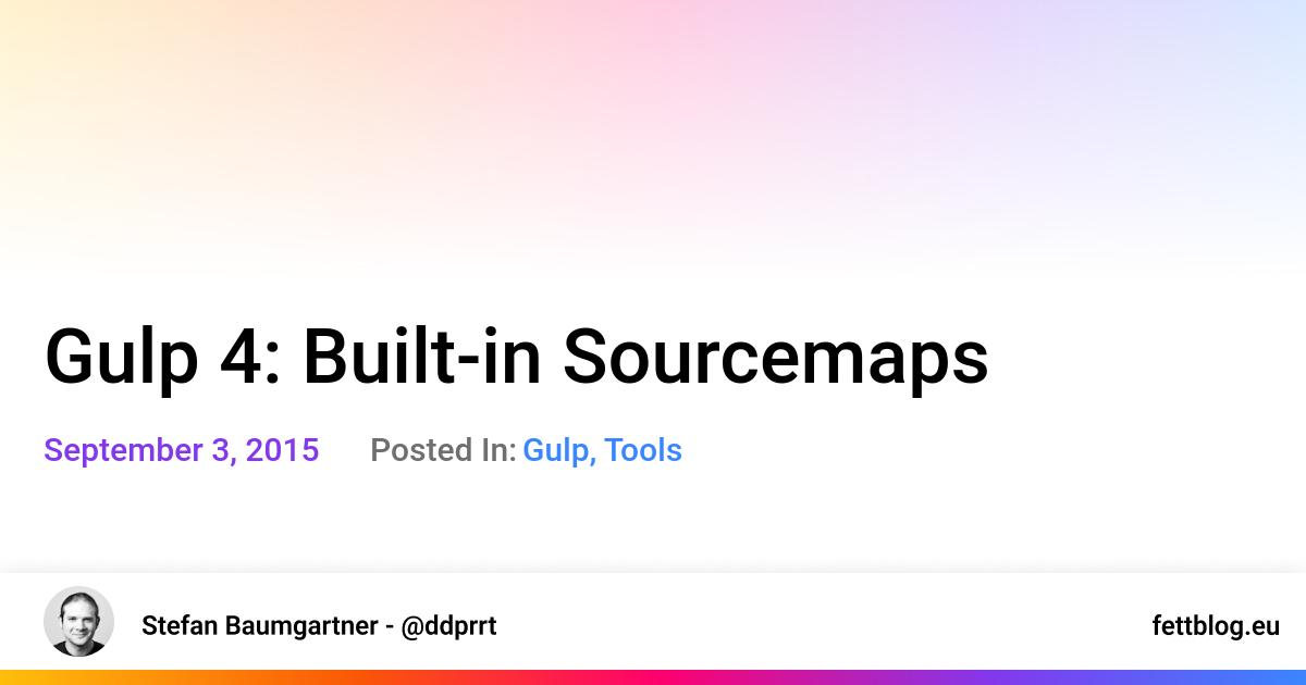 Gulp 4 Built In Sourcemaps