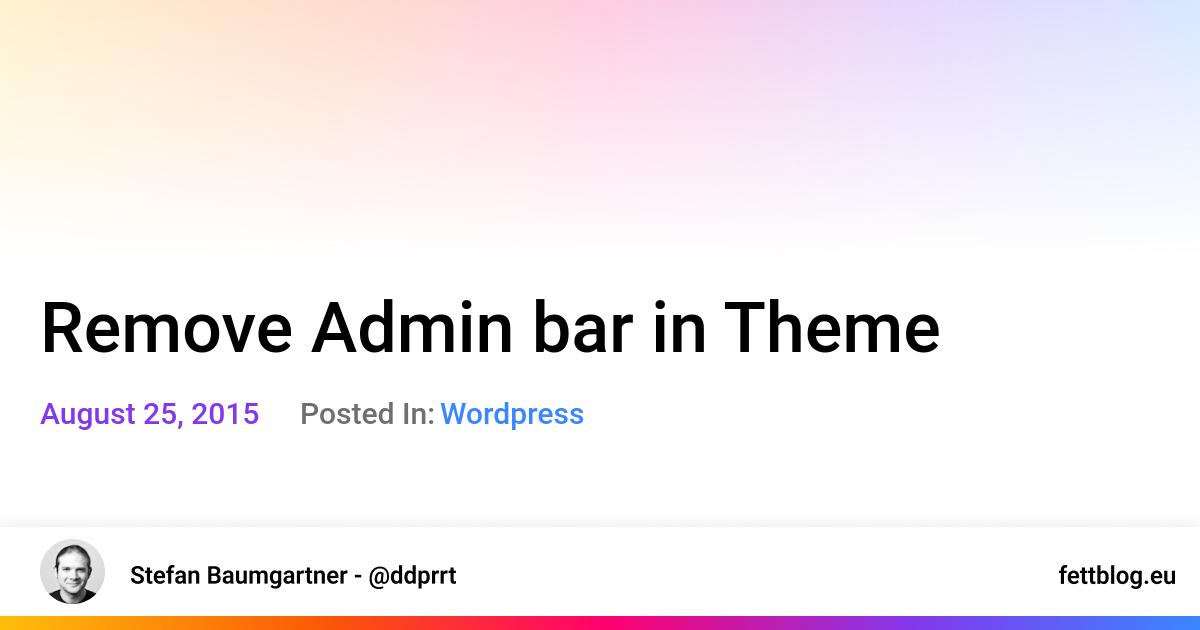 Wordpress Remove Admin Bar In Theme